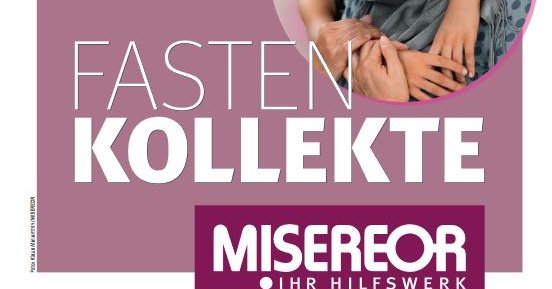 MISEREOR FASTENAKTION - MIT DIR IM BLICK | Katholische Kirche in ...